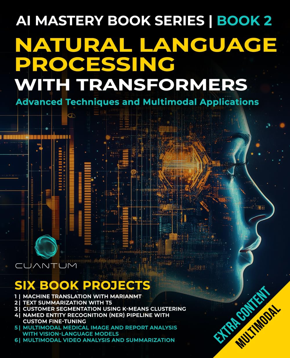 Natural Language Processing with Transformers: Advanced Techniques and Multimodal Applications ...